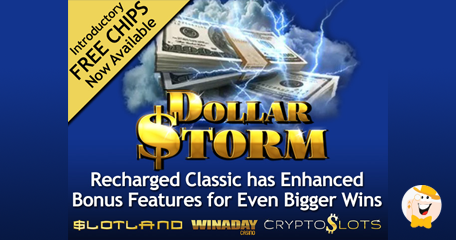 Dollar Storm Returns to US-Friendly Slotland, Winaday & CryptoSlots